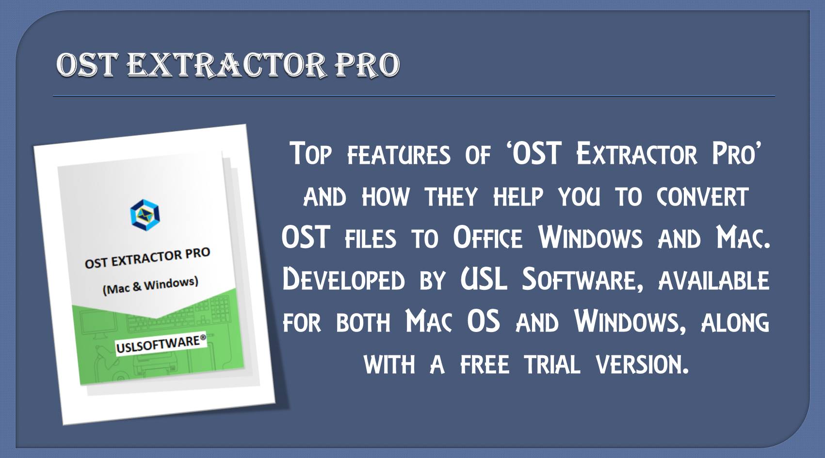 Convert OST files to Office Windows and Mac - OST Extractor Pro